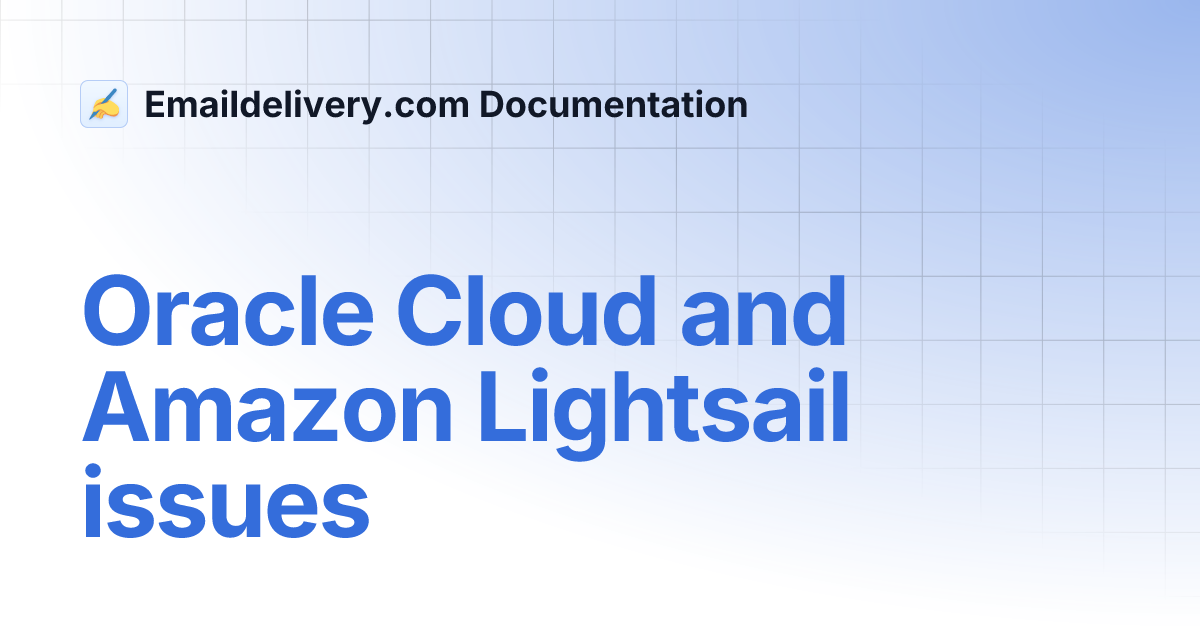 Oracle Cloud and Amazon Lightsail issues | Emaildelivery.com Documentation