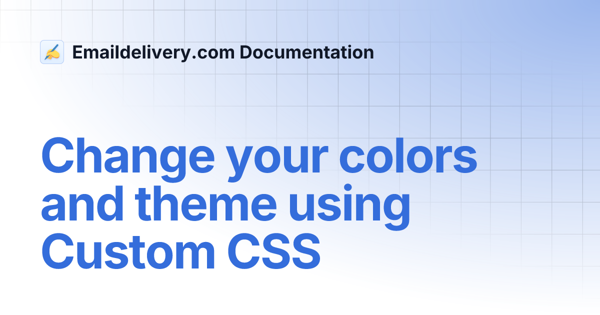 Change your colors and theme using Custom CSS | Emaildelivery.com ...