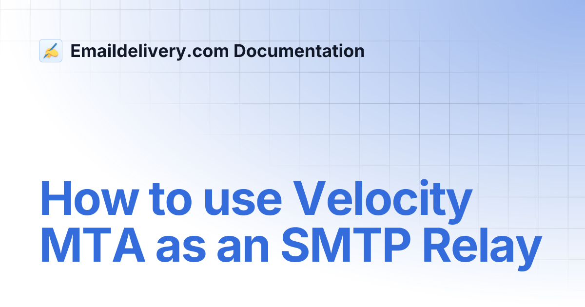 How to use Velocity MTA as an SMTP Relay | Emaildelivery.com Documentation