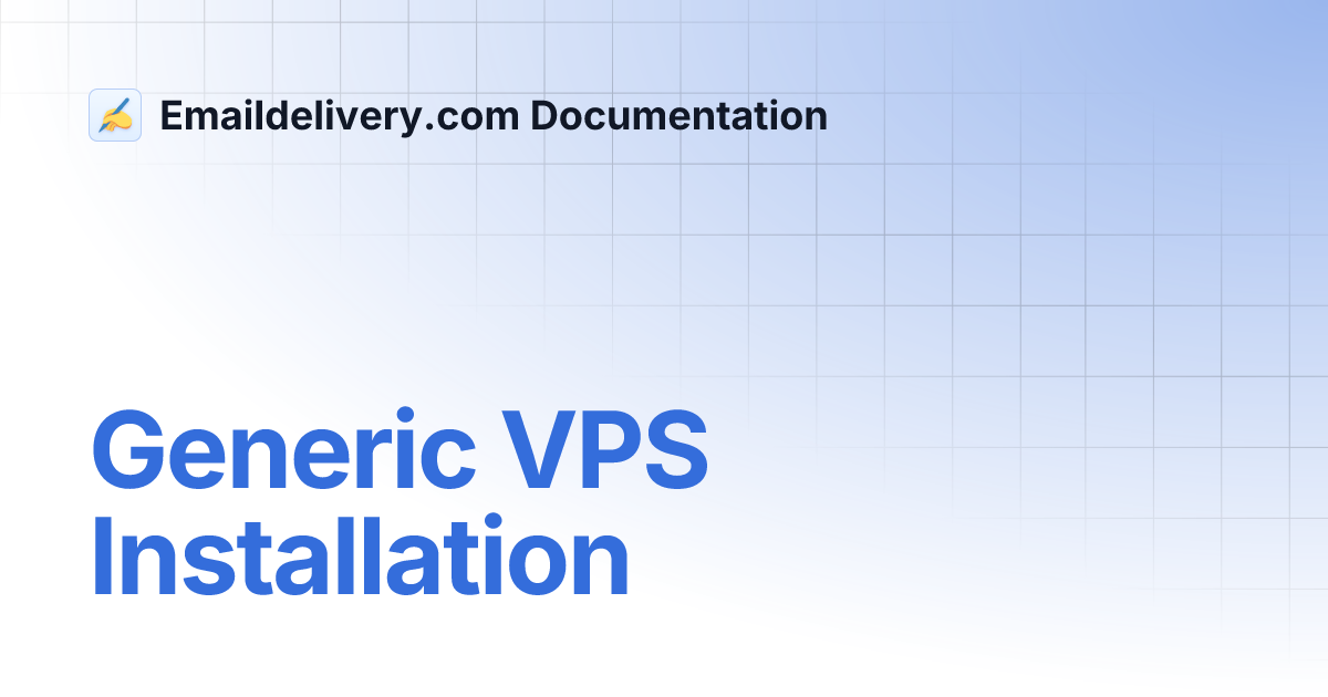 Generic VPS Installation | Emaildelivery.com Documentation