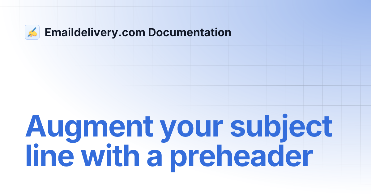 Augment your subject line with a preheader | Emaildelivery.com ...