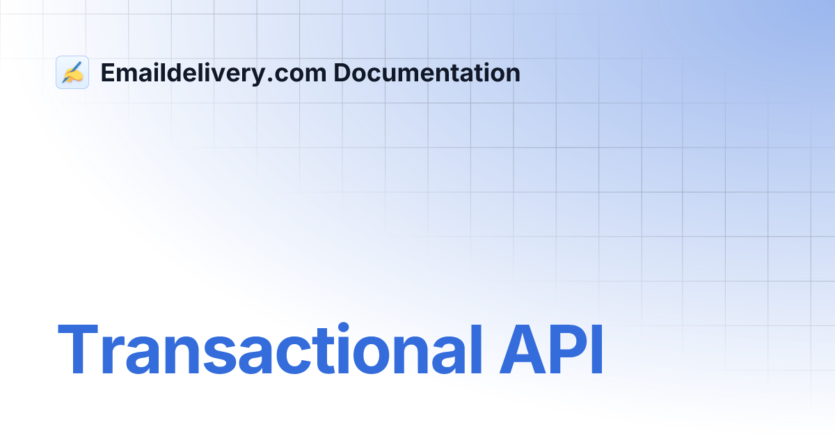 Transactional API | Emaildelivery.com Documentation