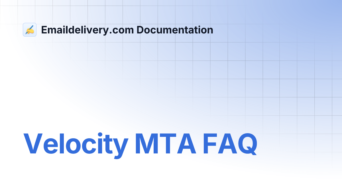 Velocity MTA FAQ | Emaildelivery.com Documentation