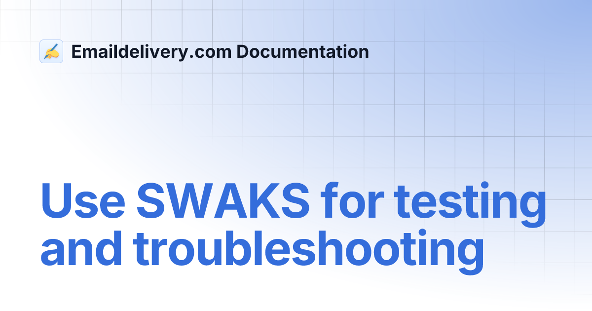 Use SWAKS for testing and troubleshooting | Emaildelivery.com Documentation