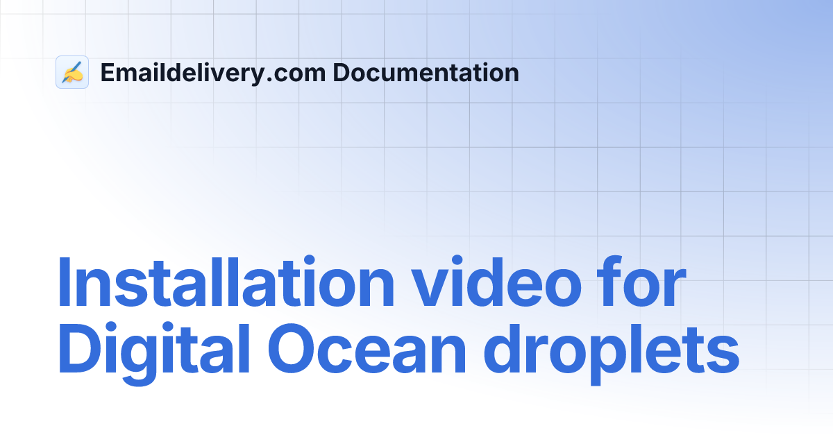Installation video for Digital Ocean droplets | Emaildelivery.com Documentation