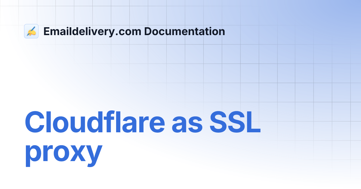 Cloudflare as SSL proxy | Emaildelivery.com Documentation