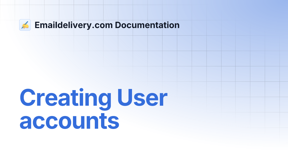Creating User accounts | Emaildelivery.com Documentation