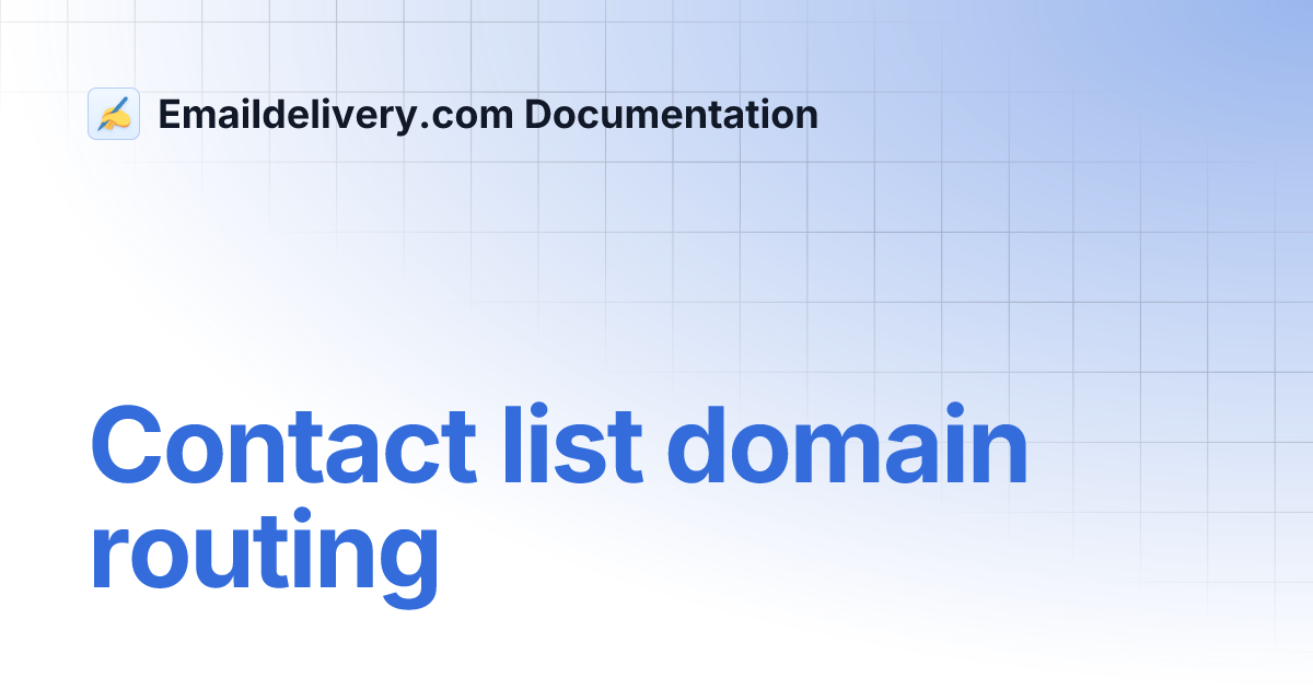 Contact list domain routing | Emaildelivery.com Documentation
