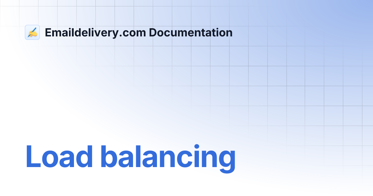 Load balancing | Emaildelivery.com Documentation