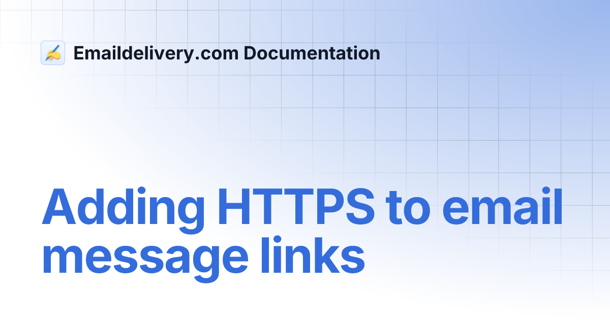 Adding HTTPS to email message links | Emaildelivery.com Documentation