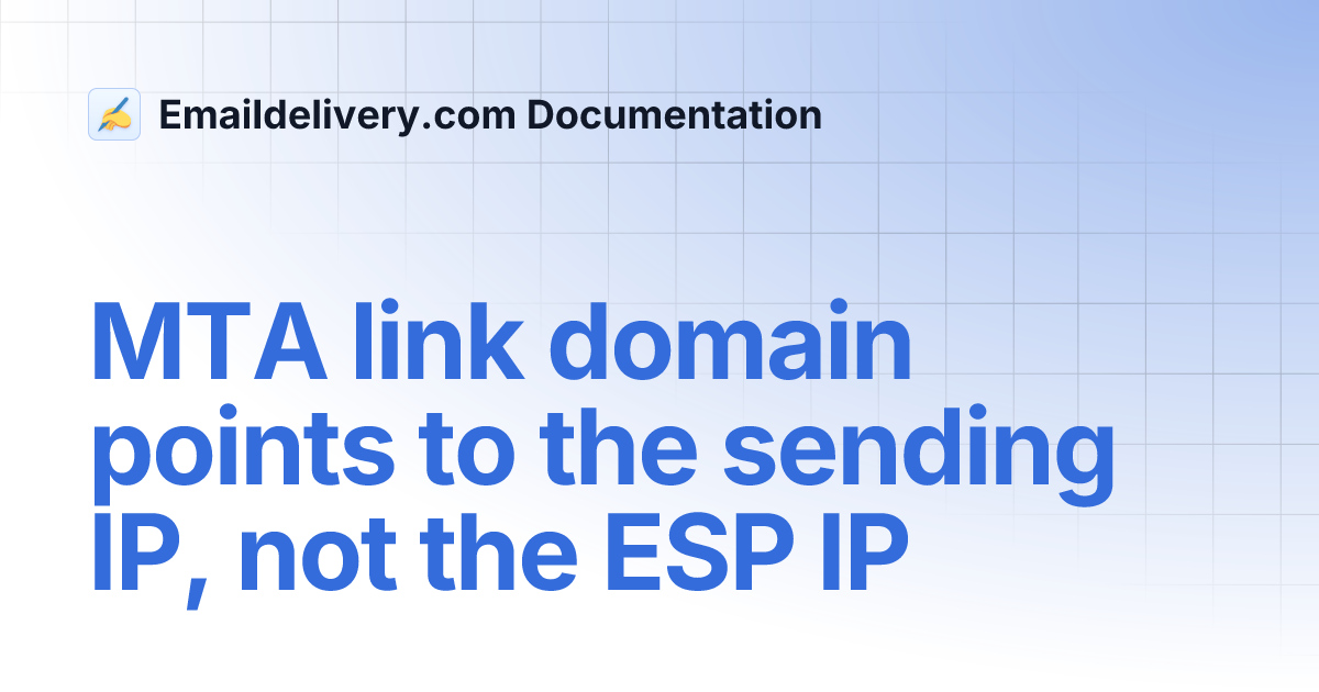 MTA link domain points to the sending IP, not the ESP IP | Emaildelivery.com Documentation