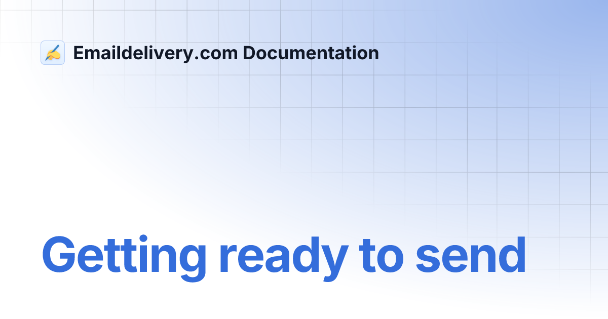 Getting ready to send | Emaildelivery.com Documentation