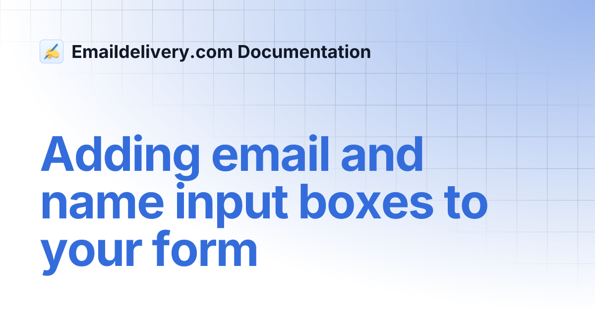 Adding email and name input boxes to your form | Emaildelivery.com ...